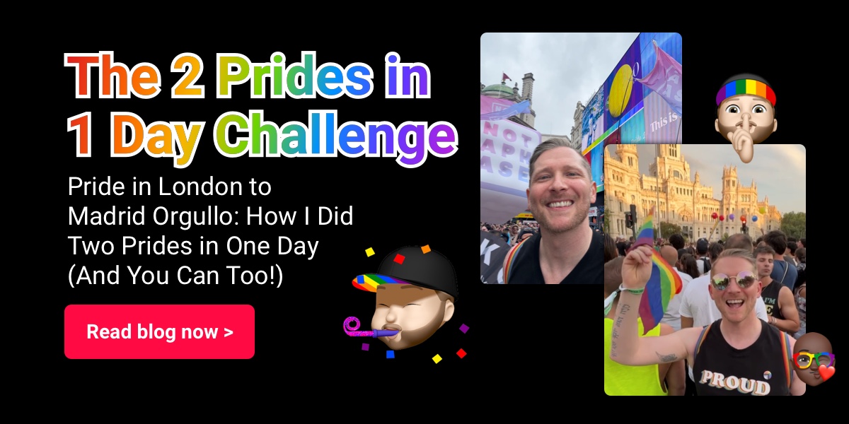 London to Madrid: How I Did Two Prides in One Day (And You Can Too!)